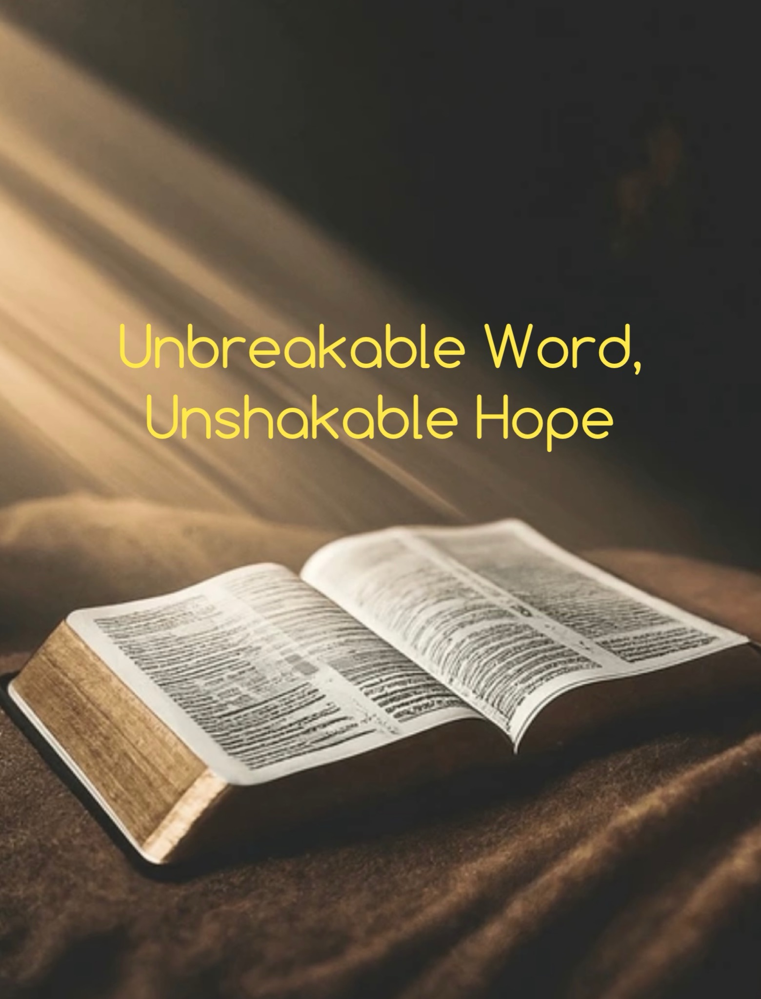Unbreakable Word, Unshakable Hope – myJOURNEY